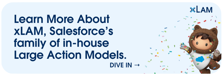 Actions Speak Louder Than Words: Introducing xLAM, Salesforce’s family ...