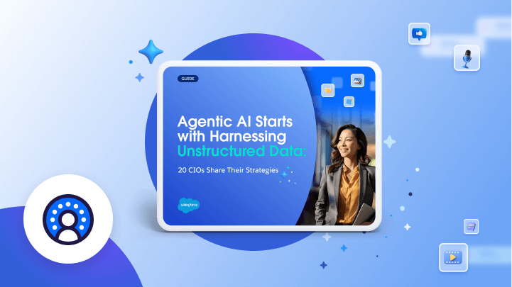 See Why Agentic AI Starts with Unstructured Data: Hear from CIOs - Salesforce