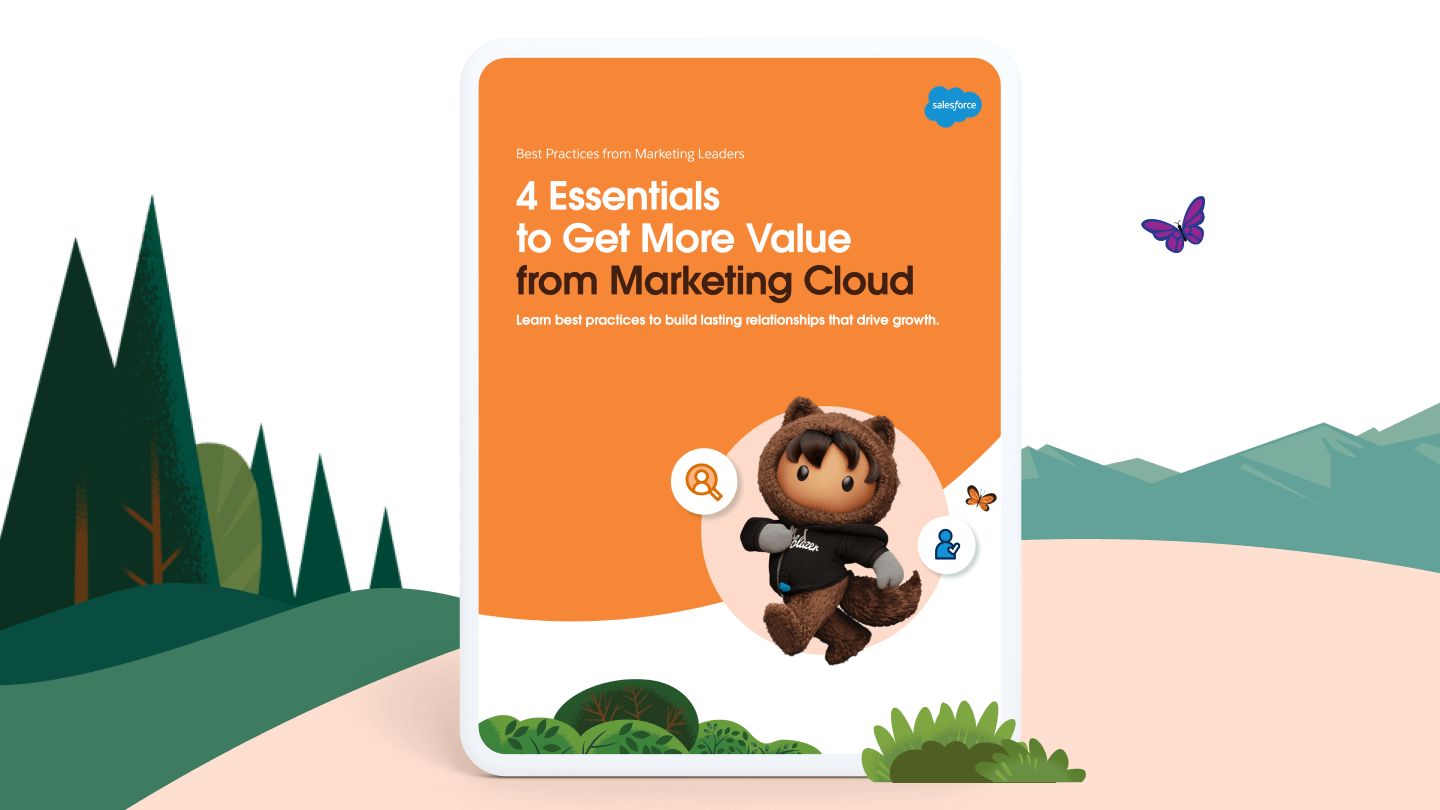 4 Essentials to Get More Value from Marketing Cloud - Salesforce.com